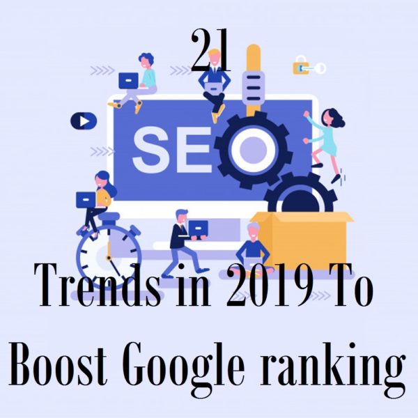 21 SEO Trends in 2019 To Boost Google Ranking - News Arihant Webtech